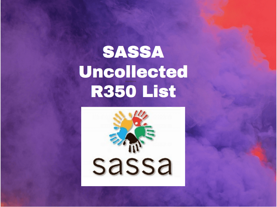 SASSA Uncollected R350 List - SASSA Grant 2025