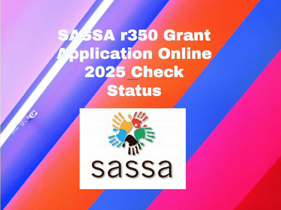SASSA r350 Grant Application Online 2025 Check Status