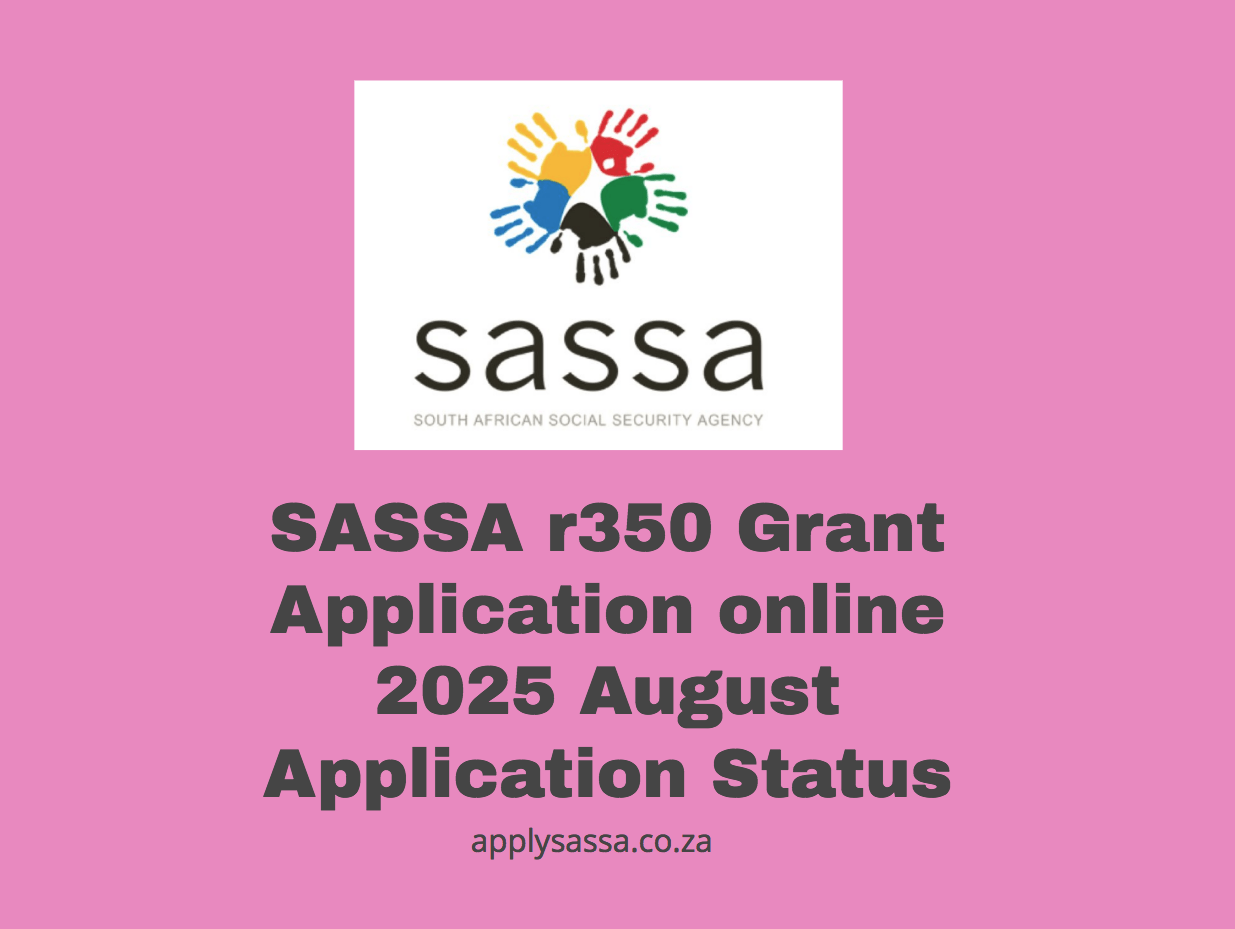 SASSA r350 Grant Application online 2025 August Application Status