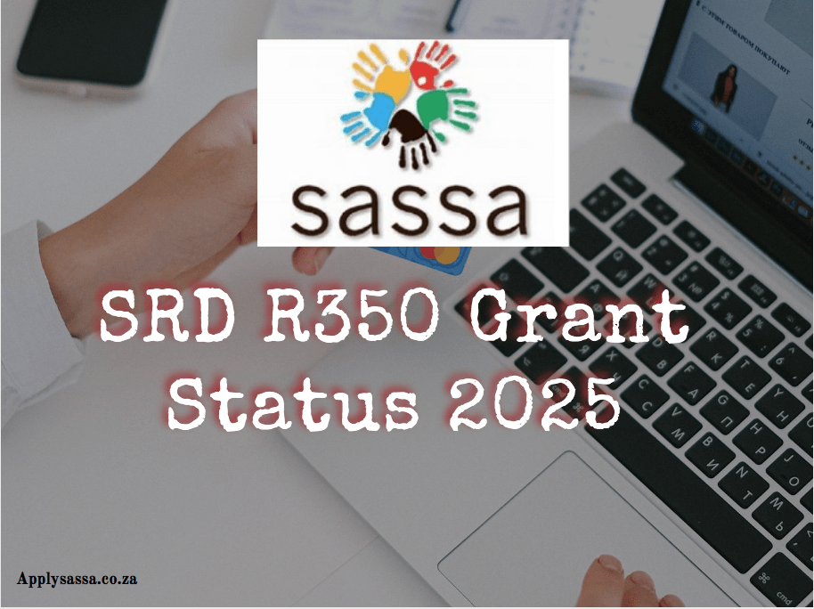 SRD R350 Grant Status 2025 - SASSA Grant 2025