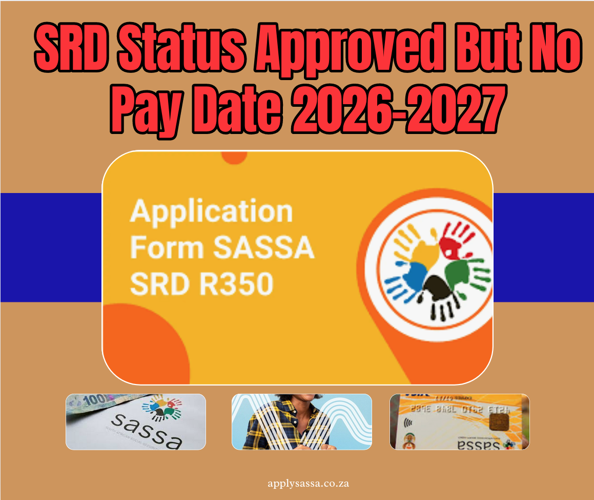 SRD Status Approved But No Pay Date 2026-2027 - SASSA Grant 2025