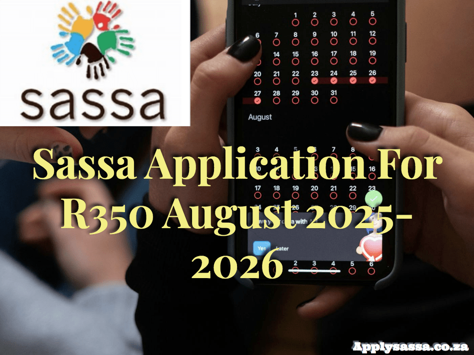 Sassa Application For R350 August 2025-2026 - SASSA Grant 2025