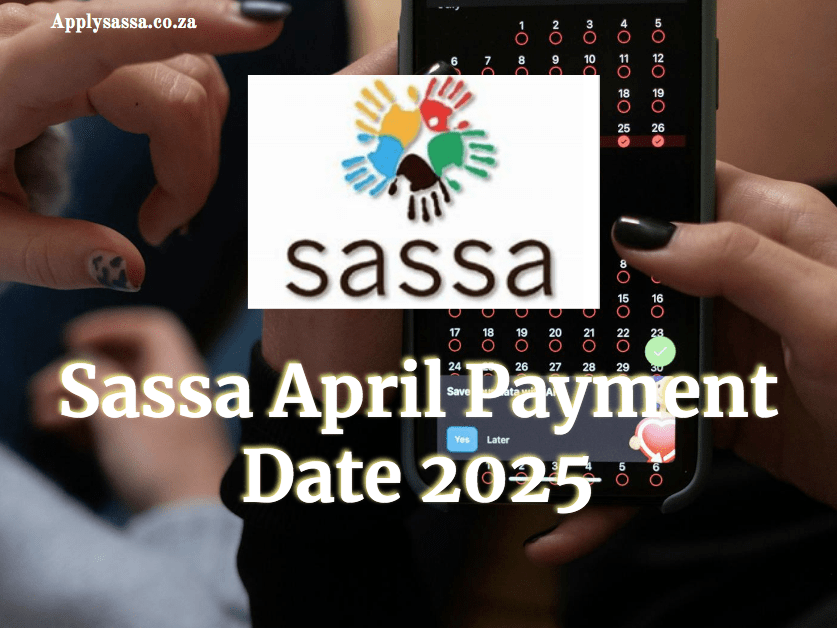 Sassa April Payment Date 2025 - SASSA Grant 2025