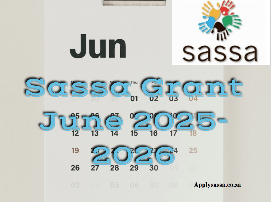 Sassa Grant June 2025-2026 - SASSA Grant 2025