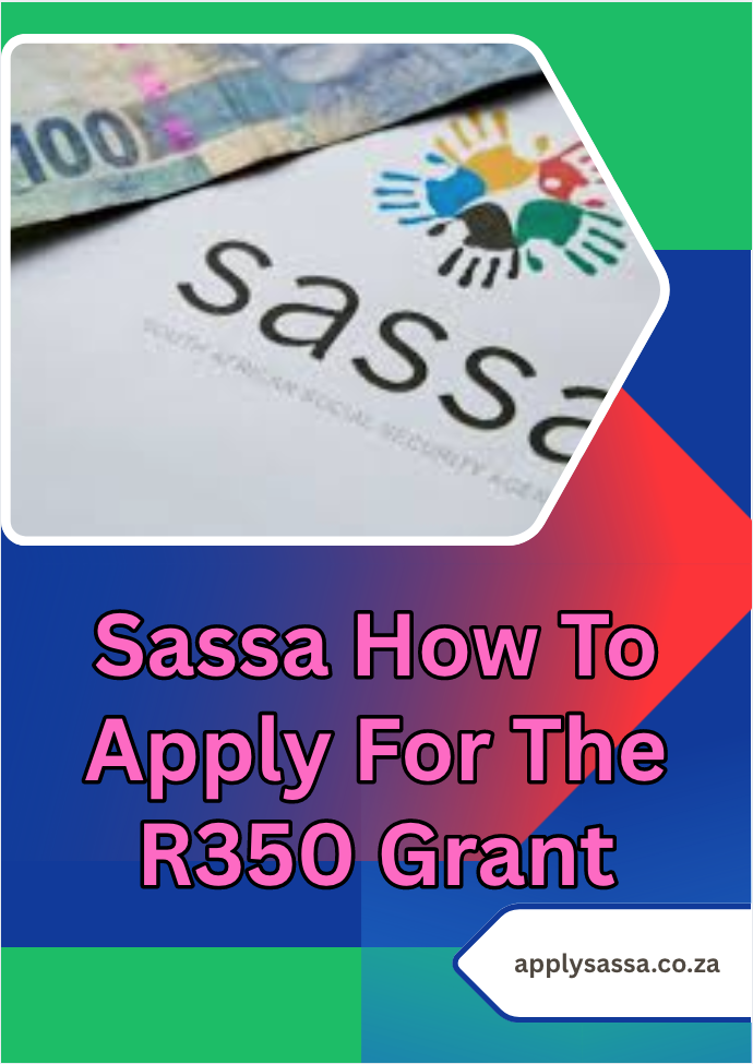 Sassa How To Apply For The R350 Grant - SASSA Grant 2025