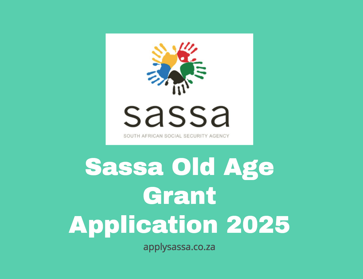 Sassa Old Age Grant Application 2025 - SASSA Grant 2025