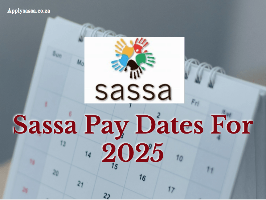 Sassa Pay Dates For 2025 - SASSA Grant 2025