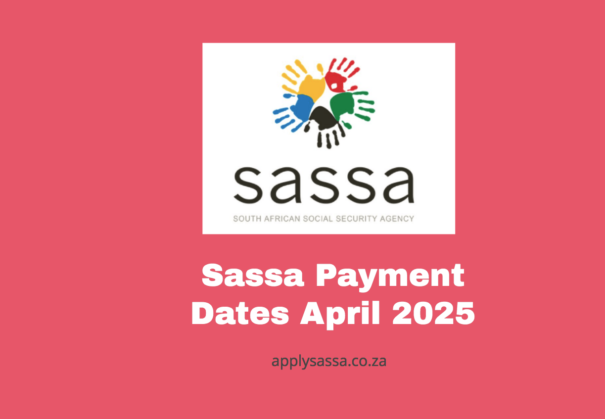 Sassa Payment Dates April 2025 - SASSA Grant 2025