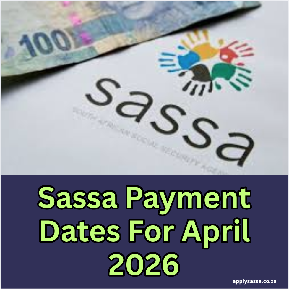 Sassa Payment Dates For 2026 April - SASSA Grant 2025
