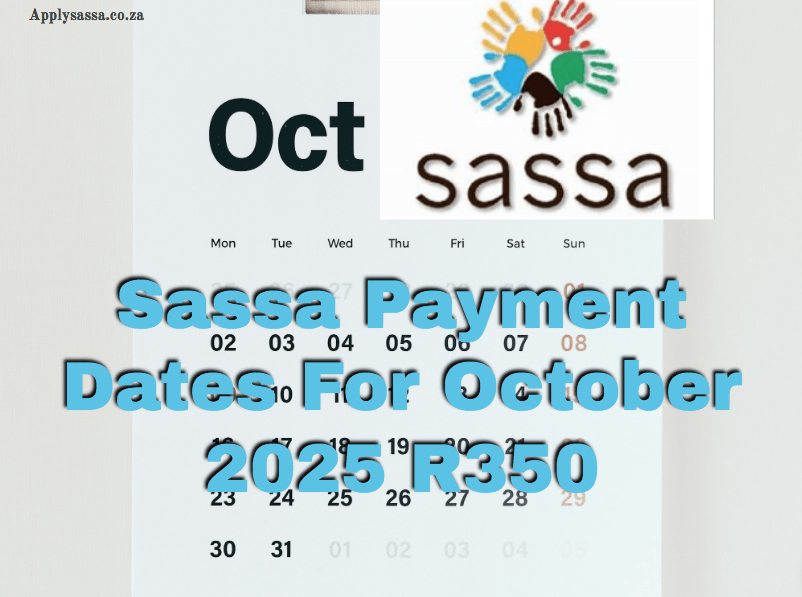 Sassa Payment Dates For October 2025 R350 - SASSA Grant 2025