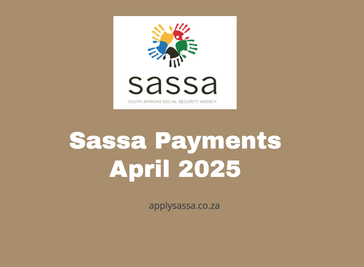 Sassa Payments April 2025 - SASSA Grant 2025