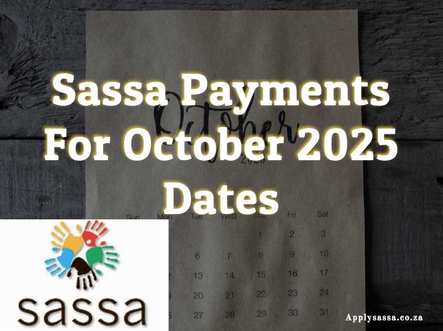 Sassa Payments For October 2025 Dates - SASSA Grant 2025