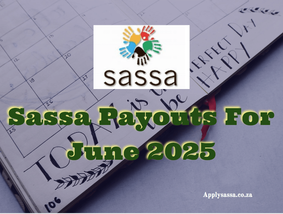 Sassa Payouts For June 2025 - SASSA Grant 2024