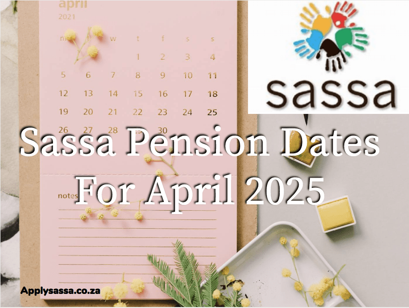 Sassa Pension Dates For April 2025 - SASSA Grant 2025