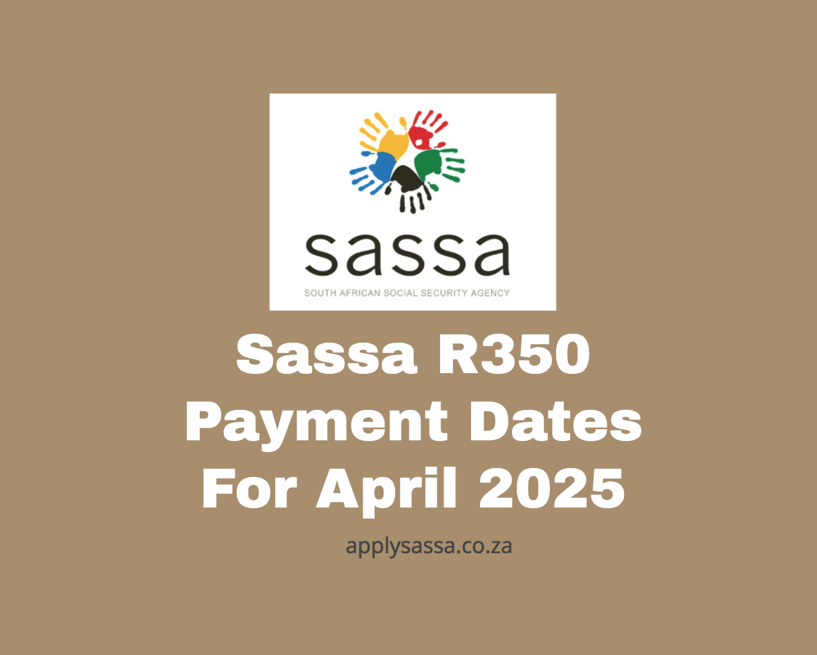 Sassa R350 Payment Dates For April 2025 - SASSA Grant 2025