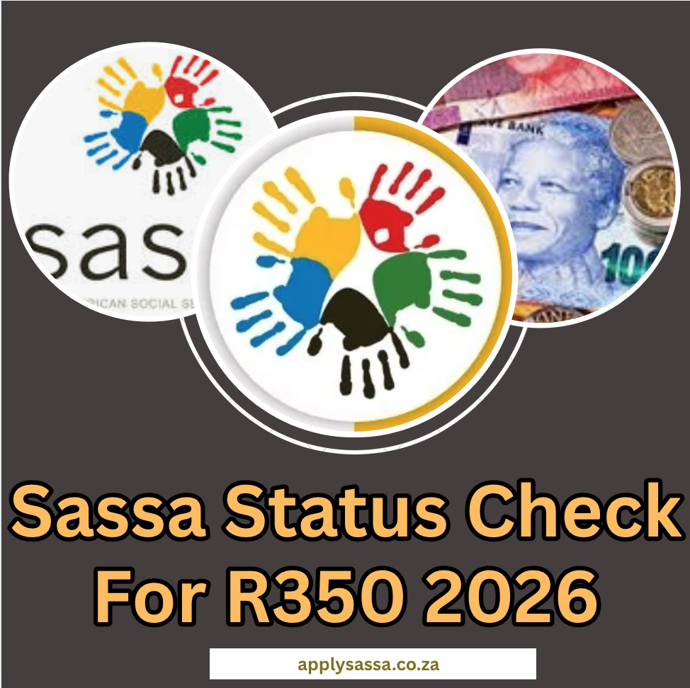 Sassa Status Check For R350 2026 - SASSA Grant 2025