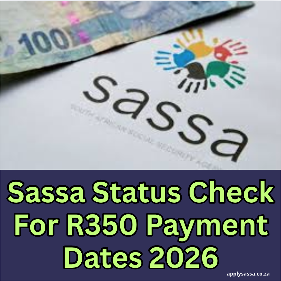 Sassa Status Check For R350 Payment Dates 2026 - SASSA Grant 2025