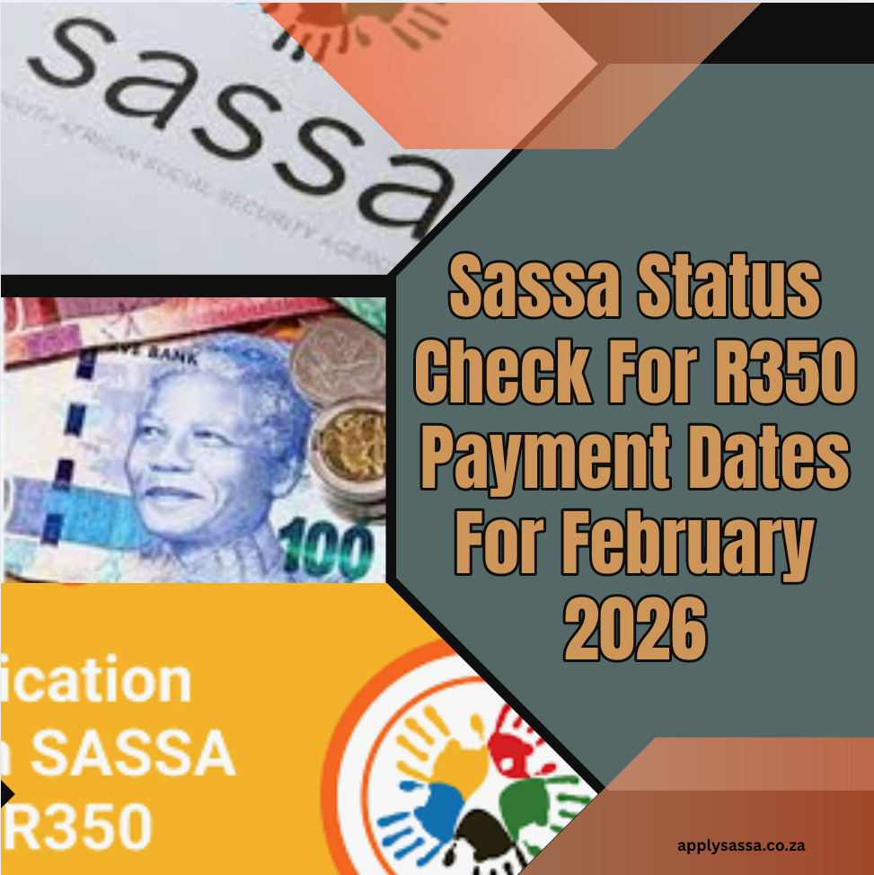Sassa Status Check For R350 Payment Dates For February 2026