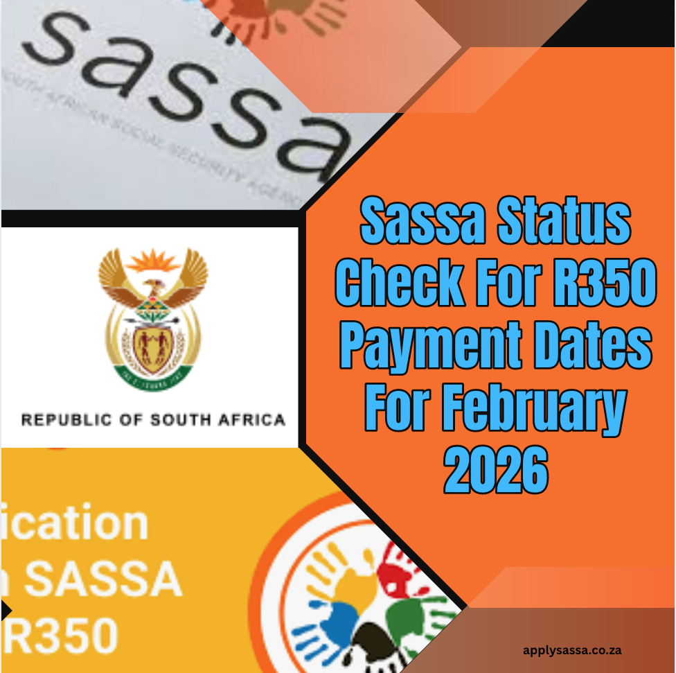 Sassa Status Check For R350 Payment Dates For February 2026