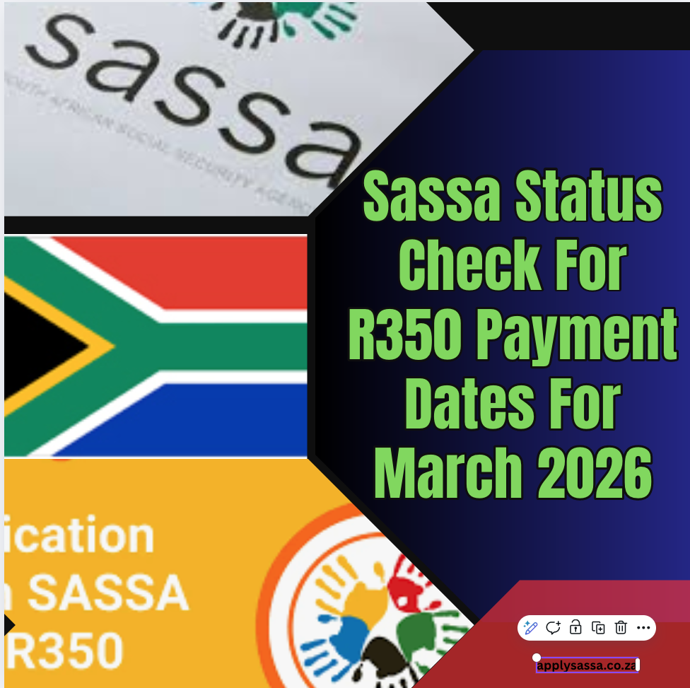 Sassa Status Check For R350 Payment Dates For March 2026