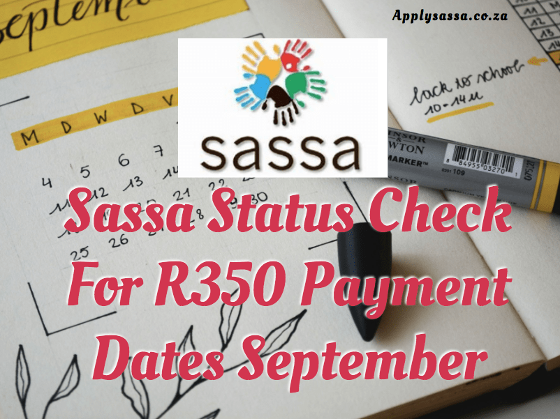 Sassa Status Check For R350 Payment Dates September - SASSA Grant 2025
