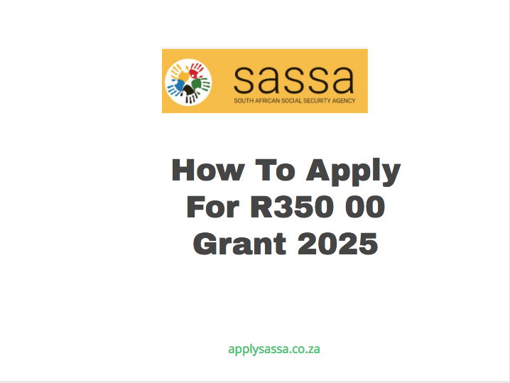 How To Apply For R350 00 Grant 2025 - SASSA Grant 2025