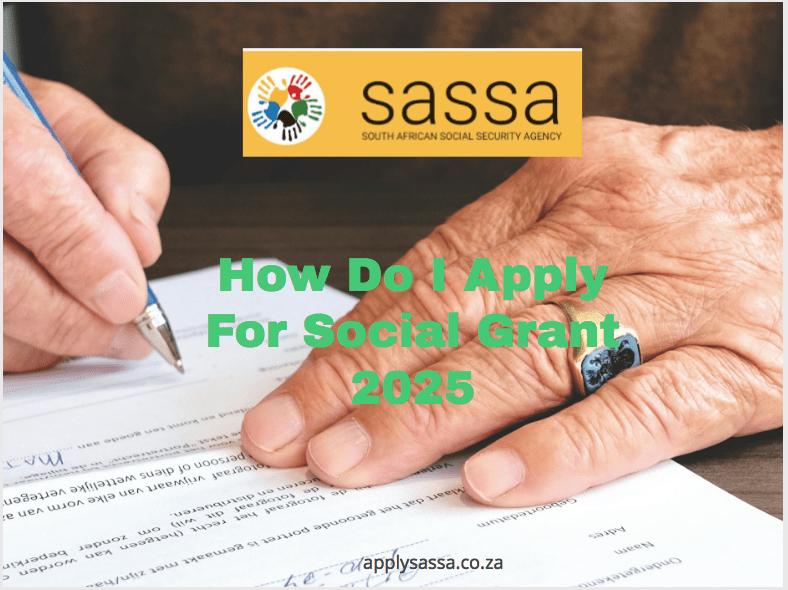 How Do I Apply For Social Grant 2025 - SASSA Grant 2025