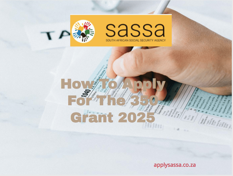 How To Apply For The 350 Grant 2025 - SASSA Grant 2025