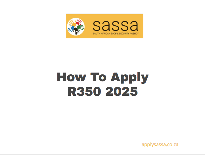 How To Apply R350 2025 - SASSA Grant 2025
