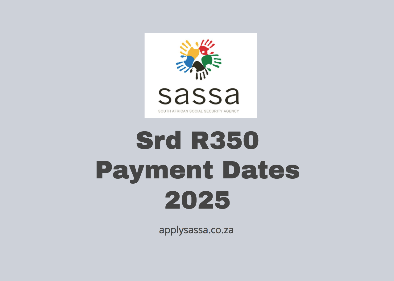 Srd R350 Payment Dates 2025 - SASSA Grant 2025