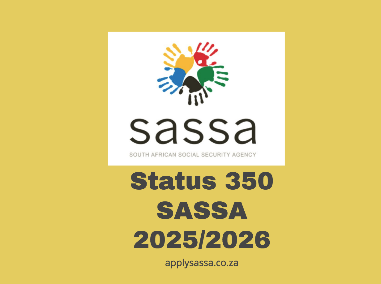 Status 350 SASSA 2025/2026 - SASSA Grant 2025