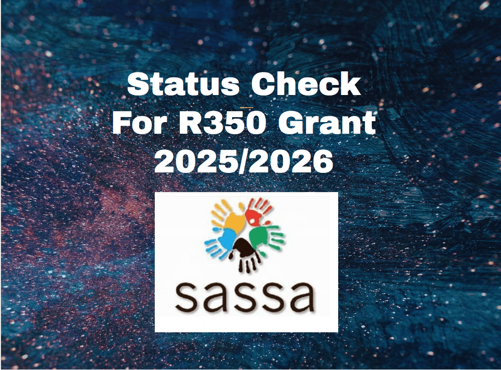 Status Check For R350 Grant 2025/2026 - SASSA Grant 2025