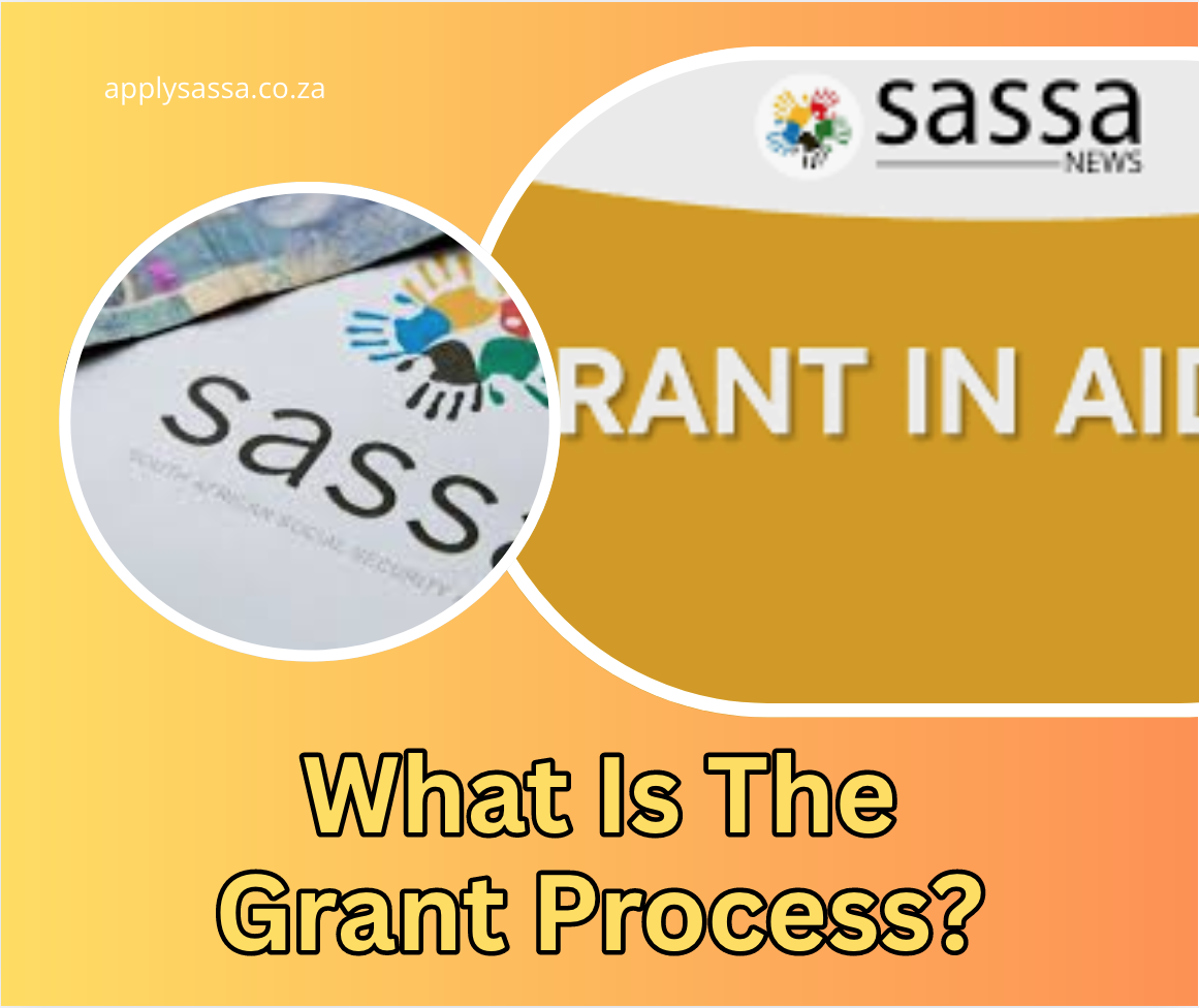 What Is The Grant Process? - SASSA Grant 2025