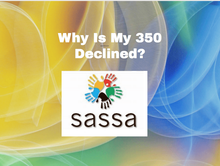 Why Is My 350 Declined? - SASSA Grant 2025