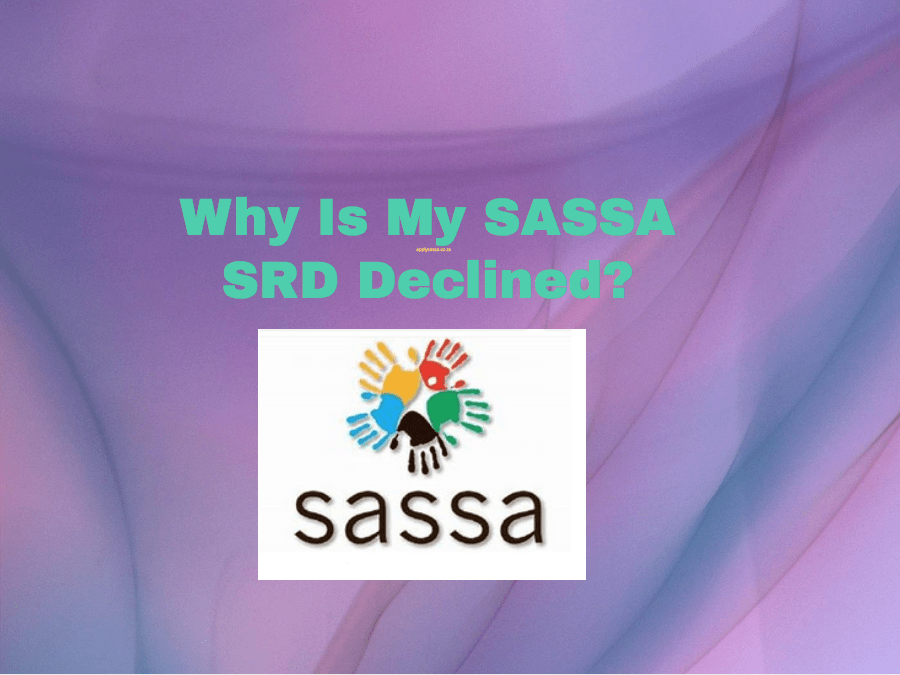 Why Is My SASSA SRD Declined? - SASSA Grant 2025