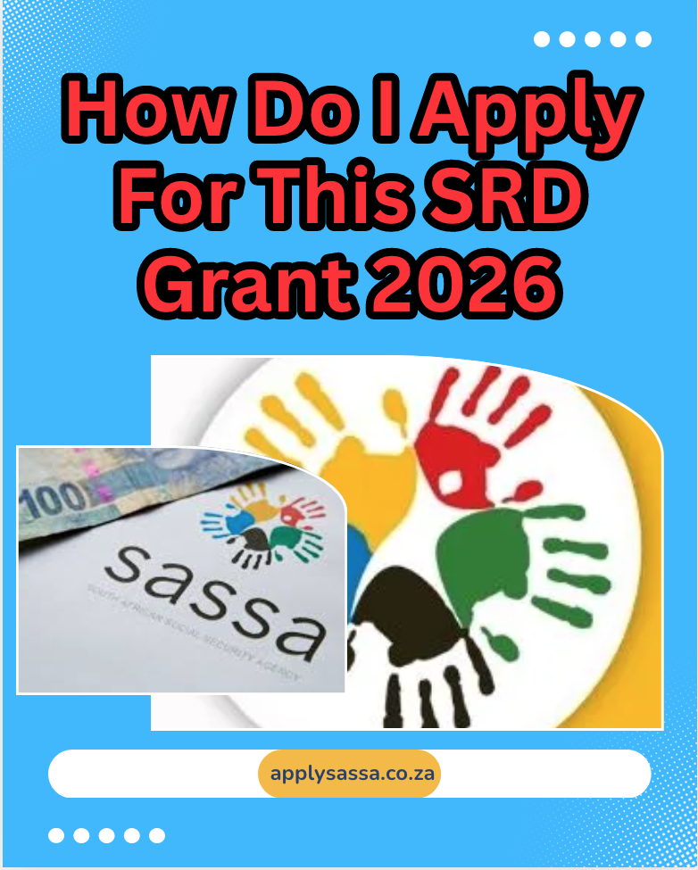How Do I Apply For This SRD Grant 2026 - SASSA Grant 2025