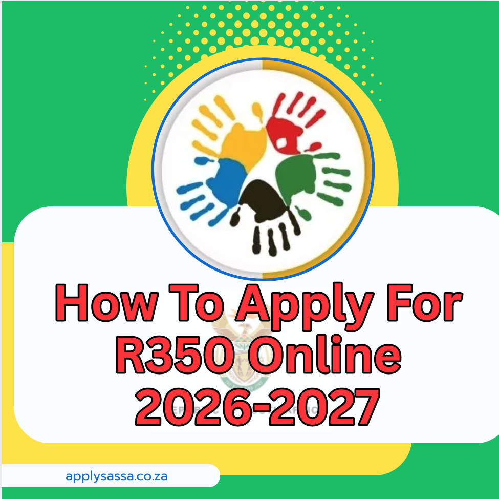 How To Apply For R350 Online 2026-2027 - SASSA Grant 2025