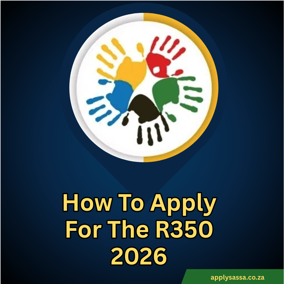 How To Apply For The R350 2026 - SASSA Grant 2025