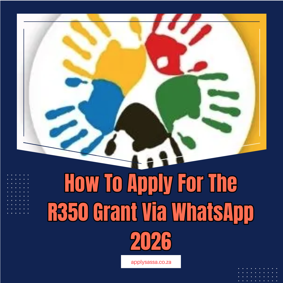 How To Apply For The R350 Grant Via WhatsApp 2026 - SASSA Grant 2025