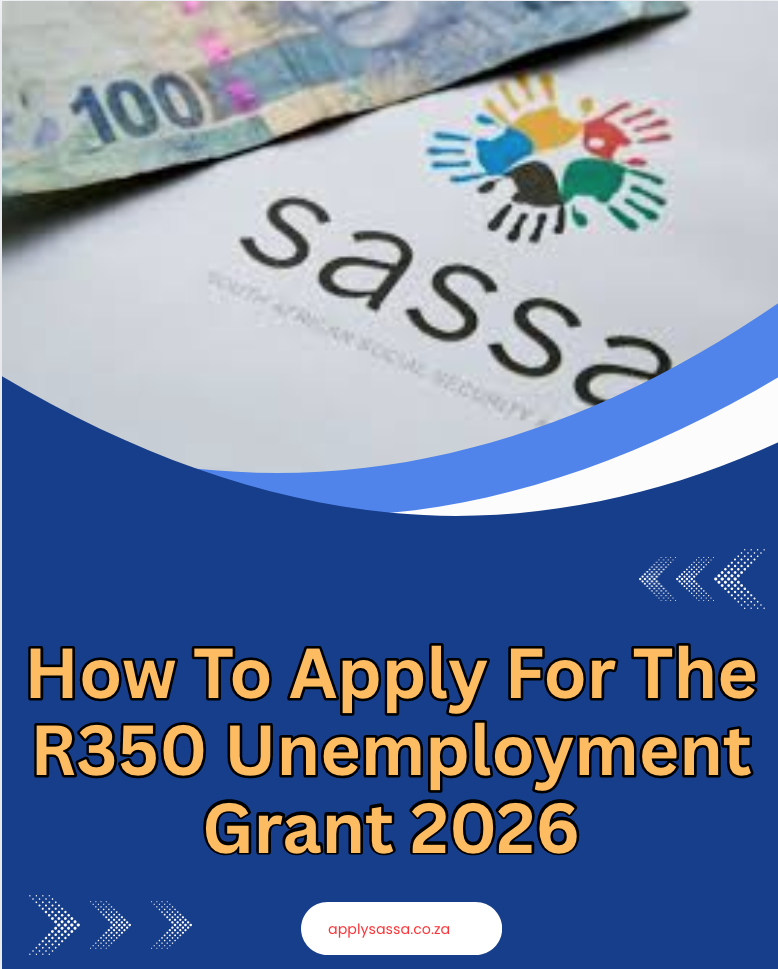 How To Apply For The R350 Unemployment Grant 2026 - SASSA Grant 2025