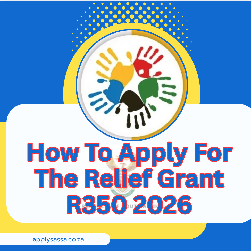 How To Apply For The Relief Grant R350 2026 - SASSA Grant 2025