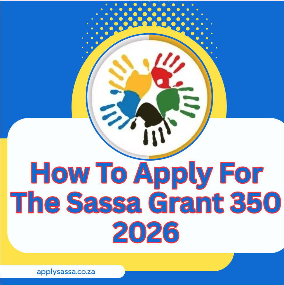 How To Apply For The Sassa Grant 350 2026 - SASSA Grant 2025