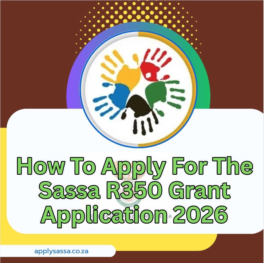 How To Apply For The Sassa R350 Grant Application 2026 - SASSA Grant 2025