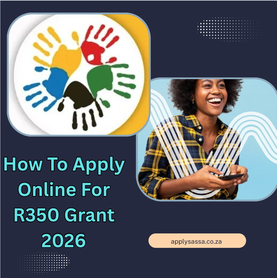 How To Apply Online For R350 Grant 2026 - SASSA Grant 2025