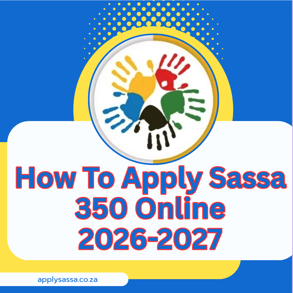 How To Apply Sassa 350 Online 2026-2027 - SASSA Grant 2025