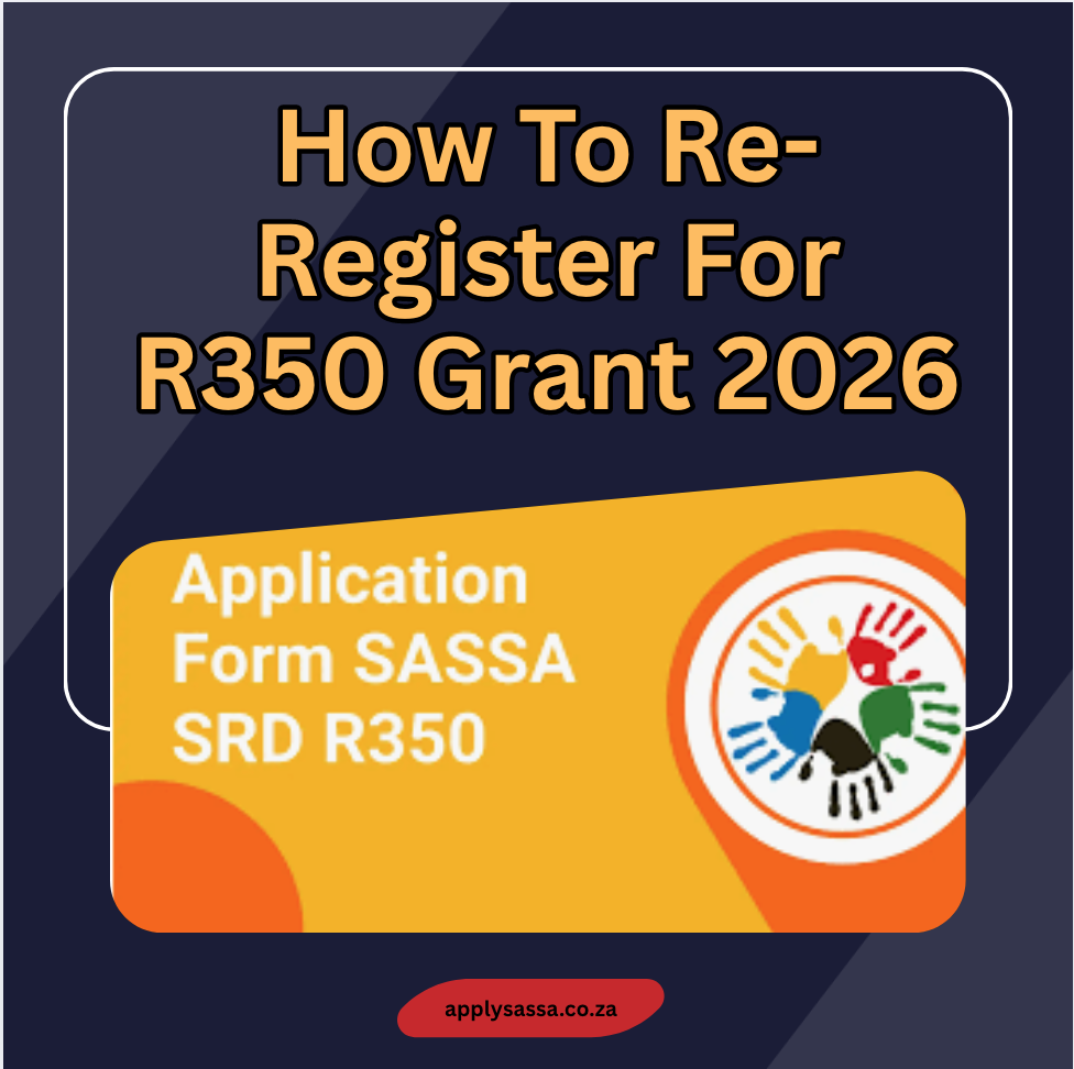 How To Re-Register For R350 Grant 2026 - SASSA Grant 2025