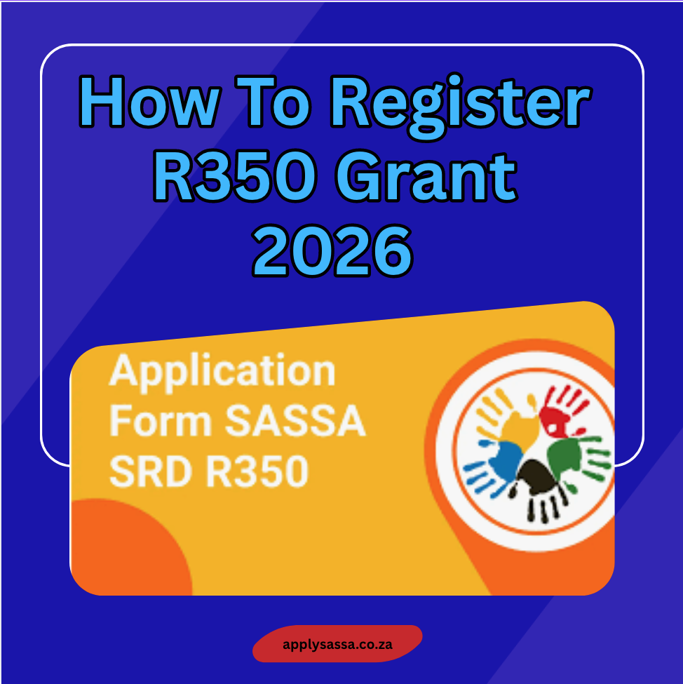 How To Register R350 Grant 2026 - SASSA Grant 2025