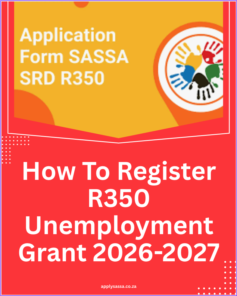 How To Register R350 Unemployment Grant 2026-2027 - SASSA Grant 2025