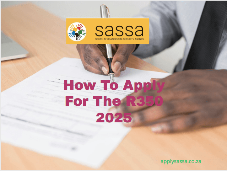 How To Apply For The R350 2025 - SASSA Grant 2025
