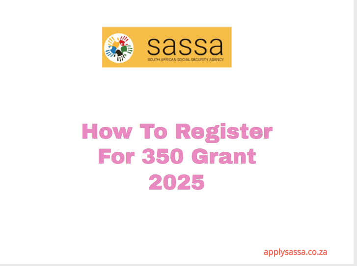 How To Register For 350 Grant 2025 - SASSA Grant 2025